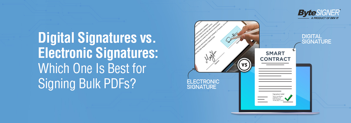 Digital Sign vs. E-Sign Which is Best Choice for Bulk PDF Signing